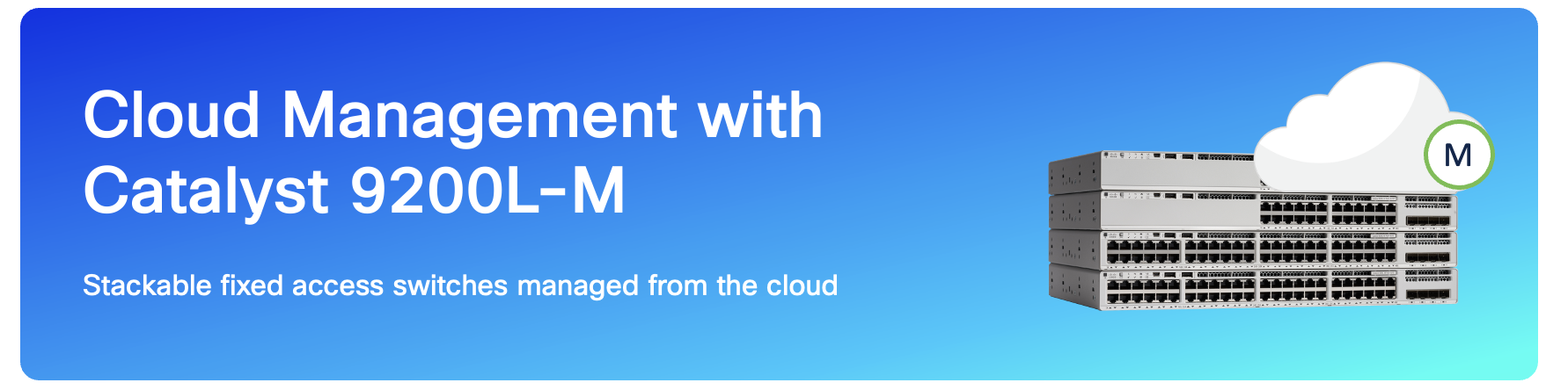 [Available Now] The Catalyst 9200L-M is Here! ☁️ - The Meraki Community